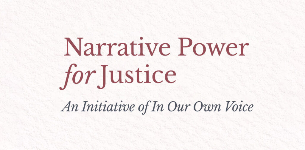 Narrative Power for Justice - In Our Own Voice