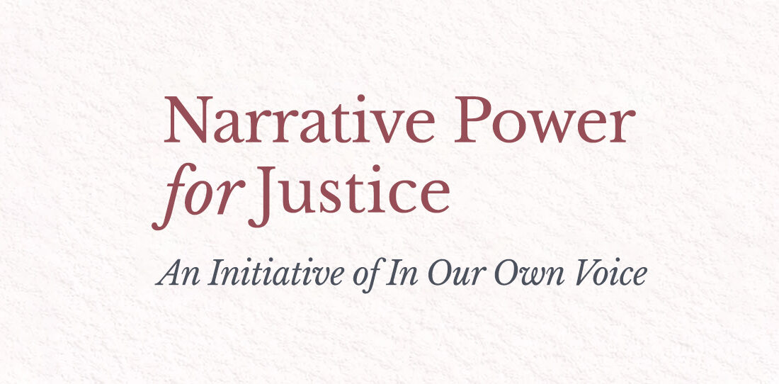 Narrative Power for Justice - In Our Own Voice