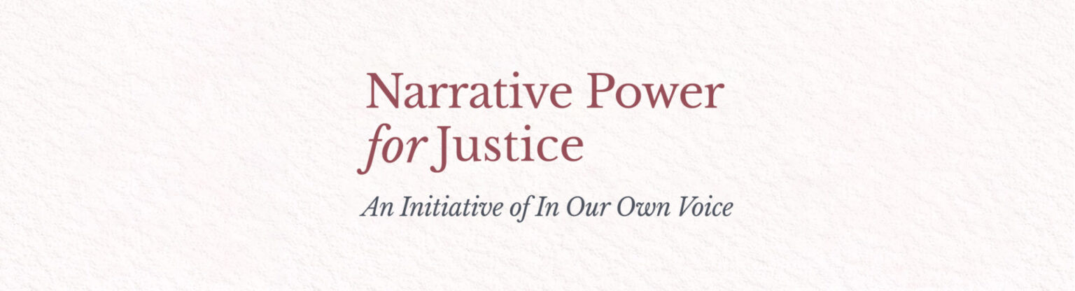 Narrative Power for Justice - In Our Own Voice